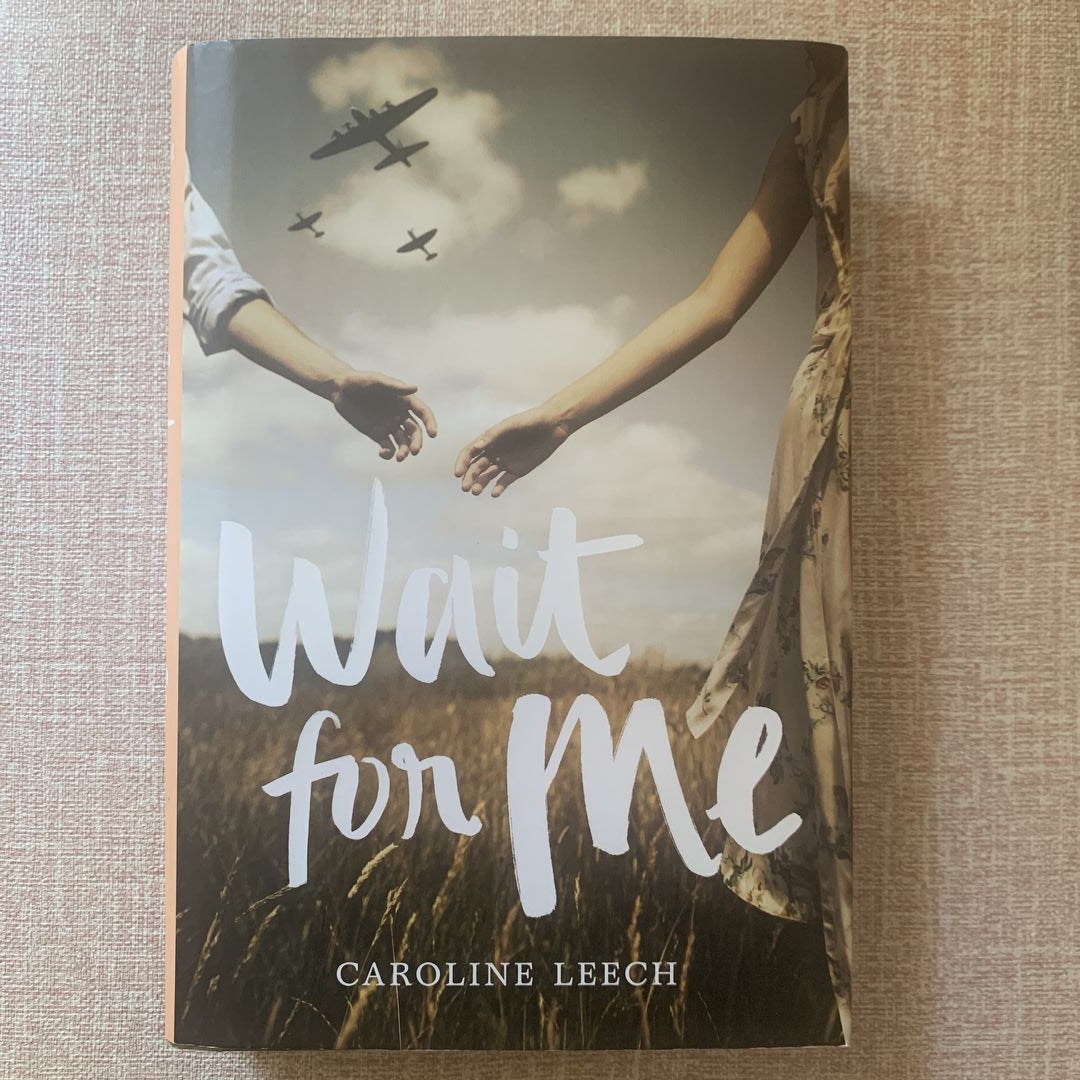 Wait for Me by Caroline Leech