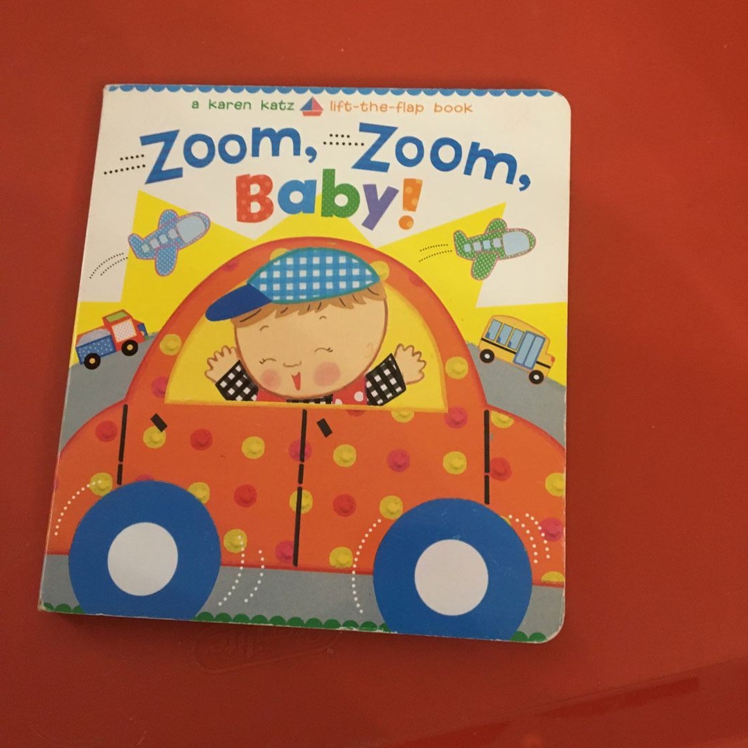 Zoom, Zoom, Baby! by Karen Katz