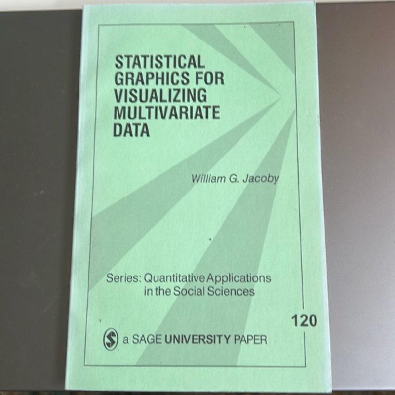 Statistical Graphics for Visualizing Multivariate Data by William G. Jacoby