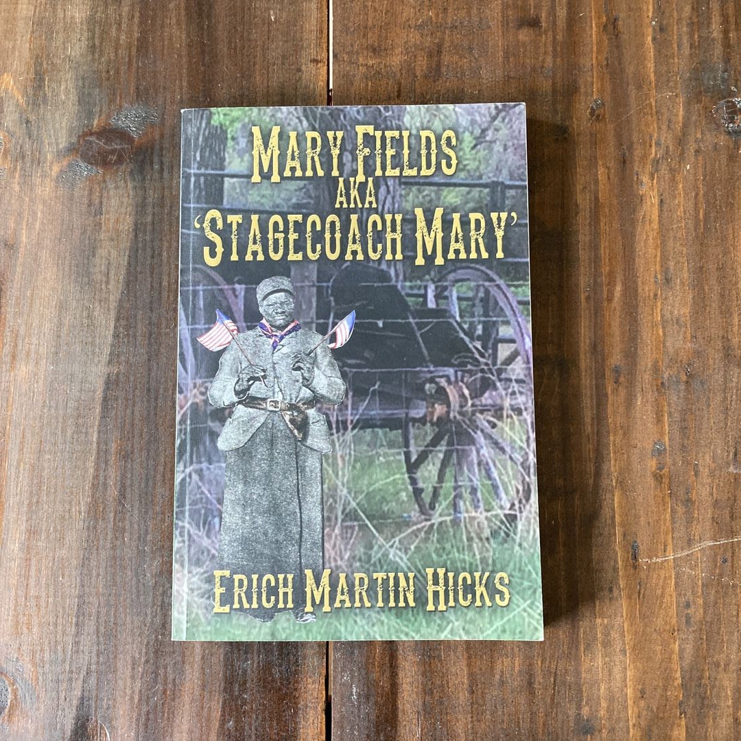 Mary Fields Aka Stagecoach Mary by Erich Martin Hicks