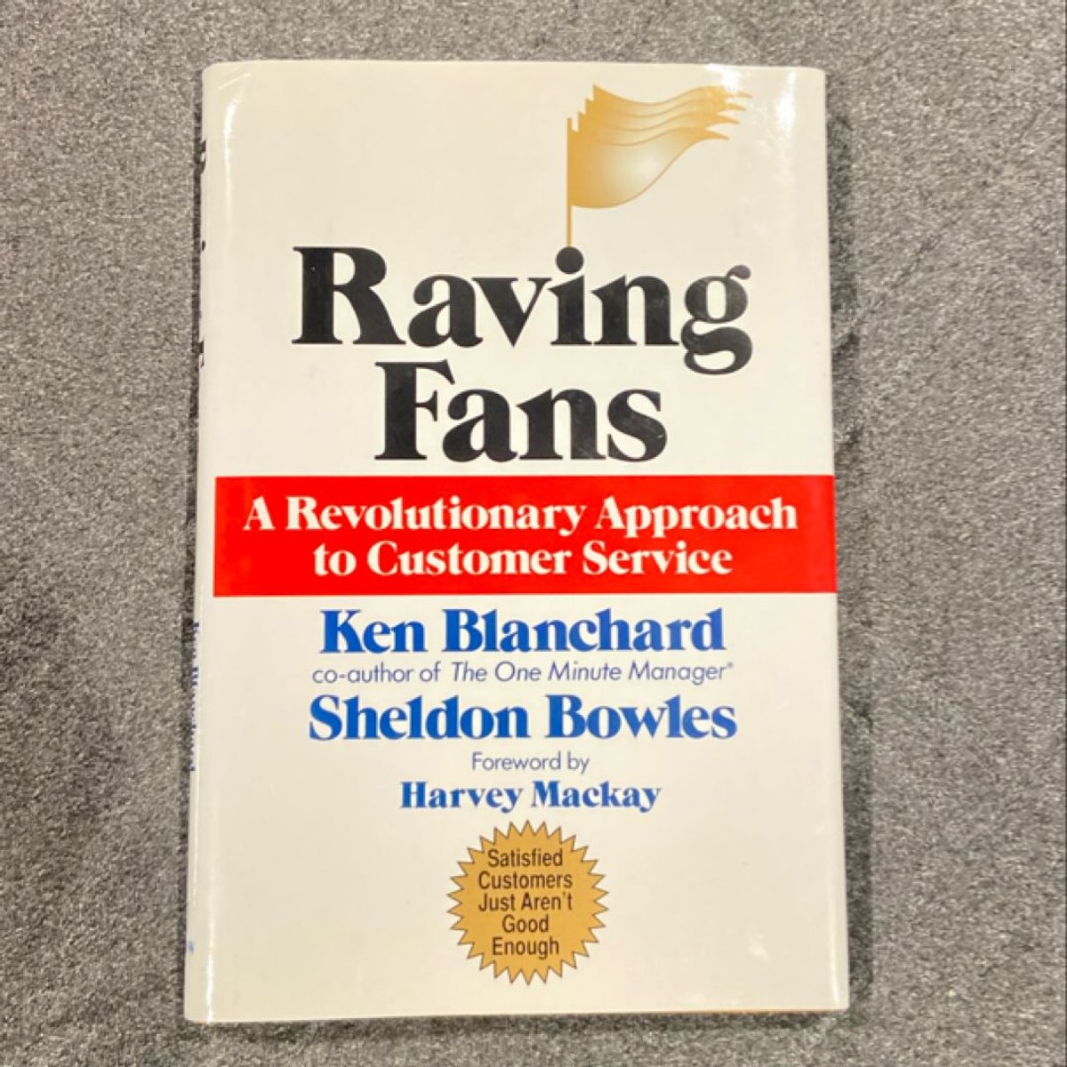 Raving Fans by Ken Blanchard, Sheldon Bowles
