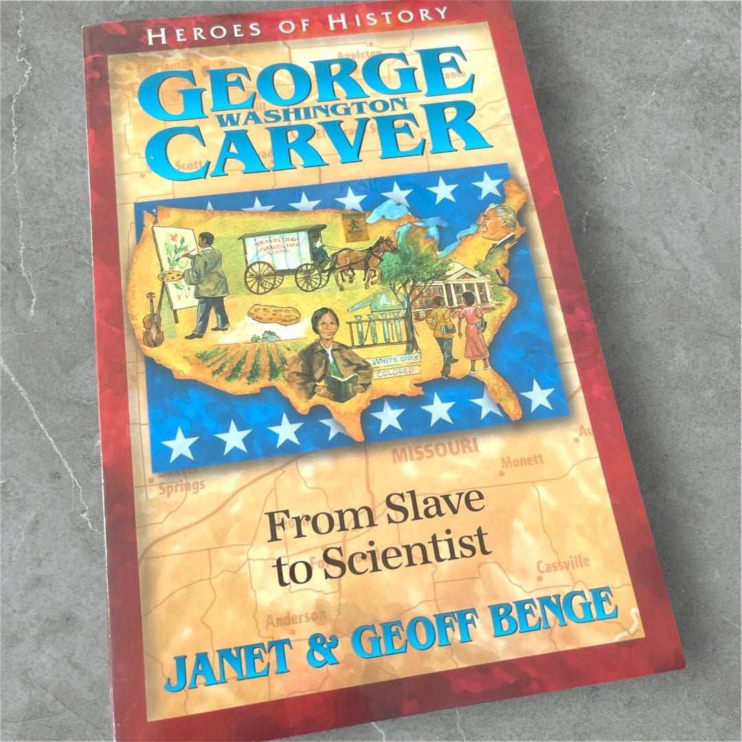 Heroes of History - George Washington Carver by Janet Benge, Geoff Benge
