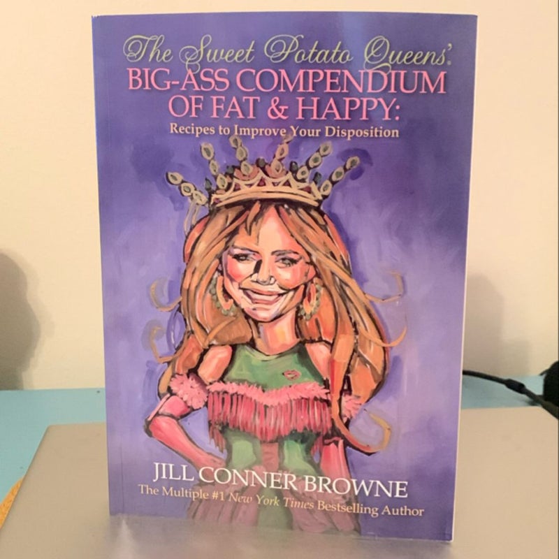 The Sweet Potato Queens' Big-Ass Compendium of Fat & Happy by Jill ...