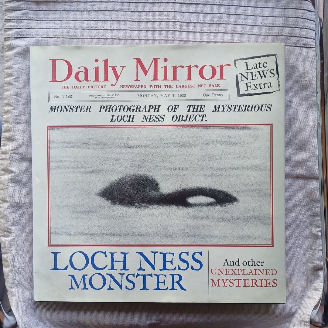 The Loch Ness Monster and Other Unexplained Mysteries by J. F. Derry