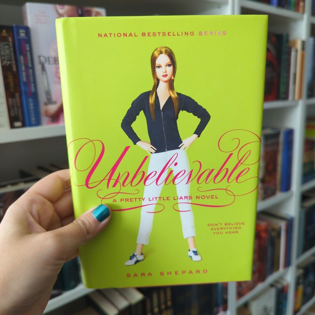 Pretty Little Liars #4: Unbelievable by Sara Shepard, Hardcover ...