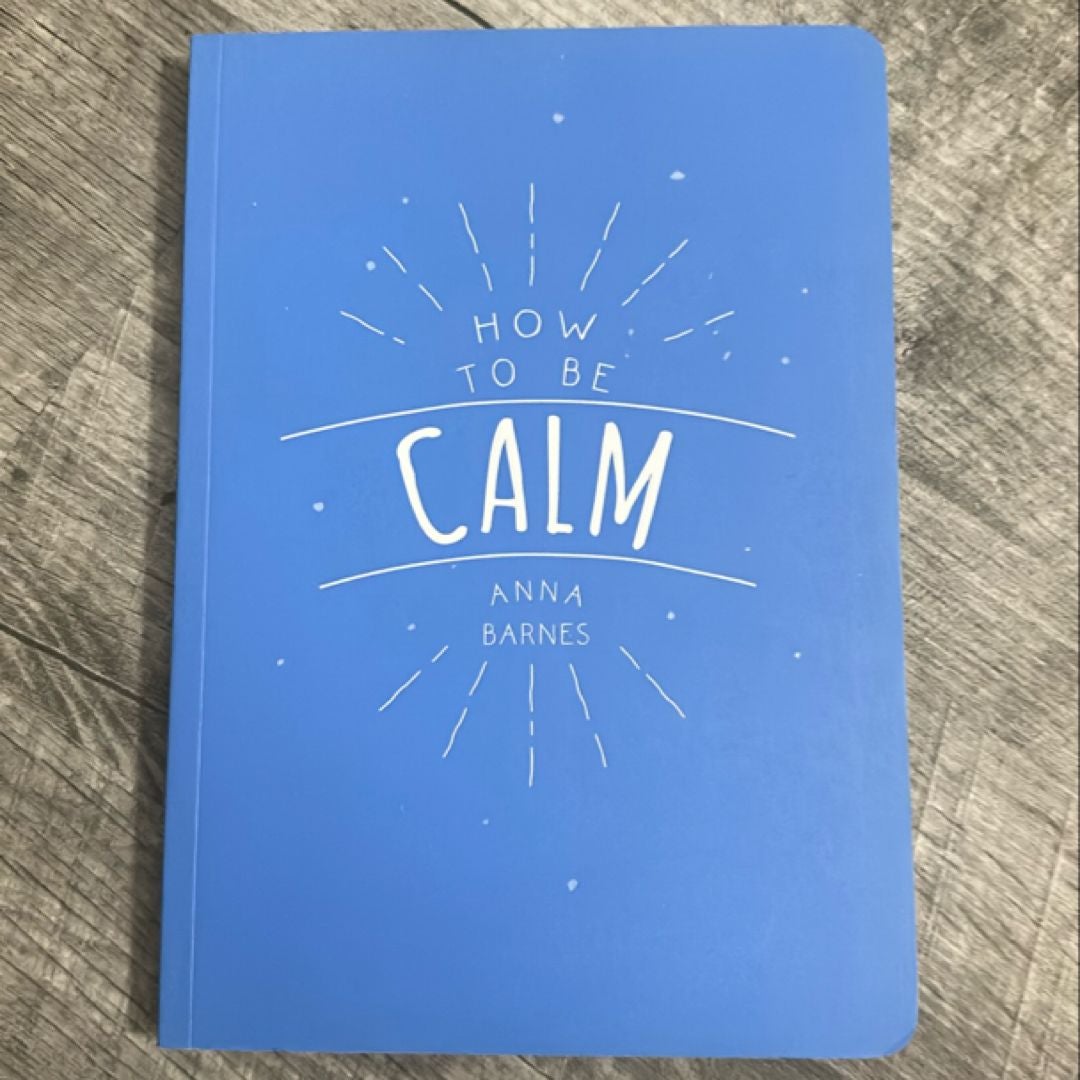 How to Be Calm by Anna Barnes, Paperback | Pangobooks