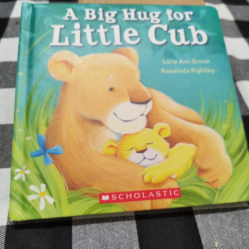Big Hug for Little Cub by Lorie Ann Grover