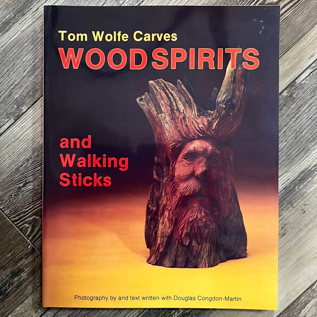 Tom Wolfe Carves Woodspirits and Walking Sticks by Tom Wolfe