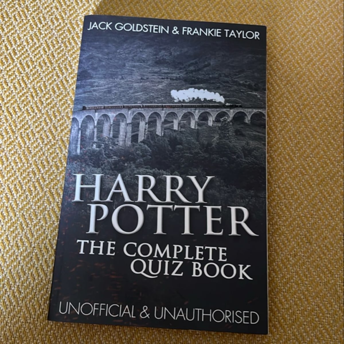 Harry Potter - the Complete Quiz Book by Jack Goldstein, Frankie Taylor