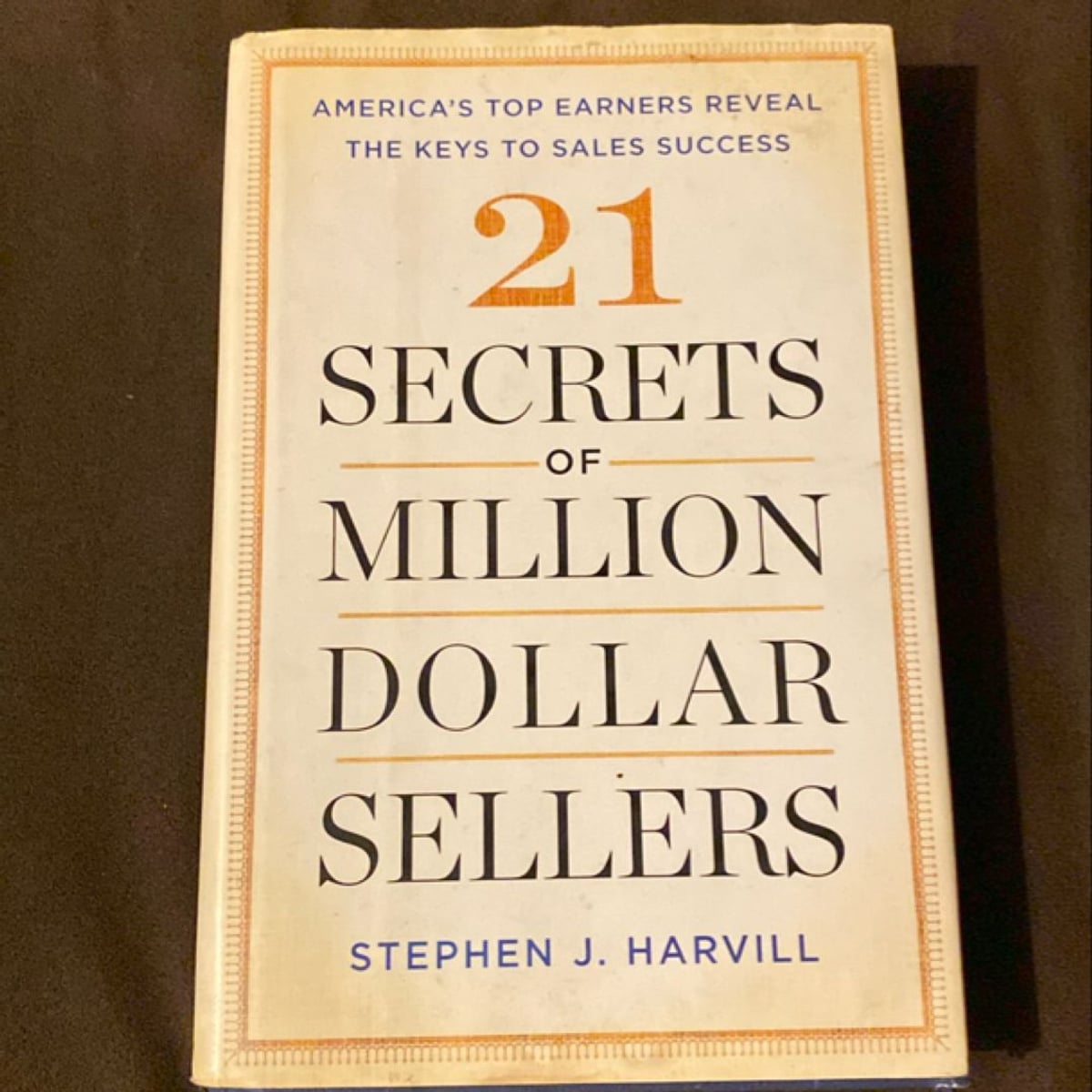 21 Secrets of Million-Dollar Sellers by Stephen J. Harvill