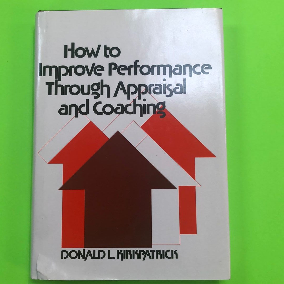 How to Improve Performance Through Appraisal and Coaching by Donald L ...