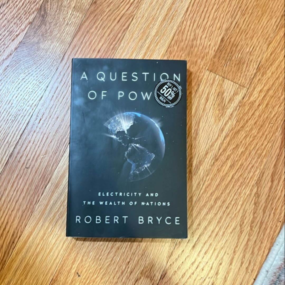 A Question of Power by Robert Bryce