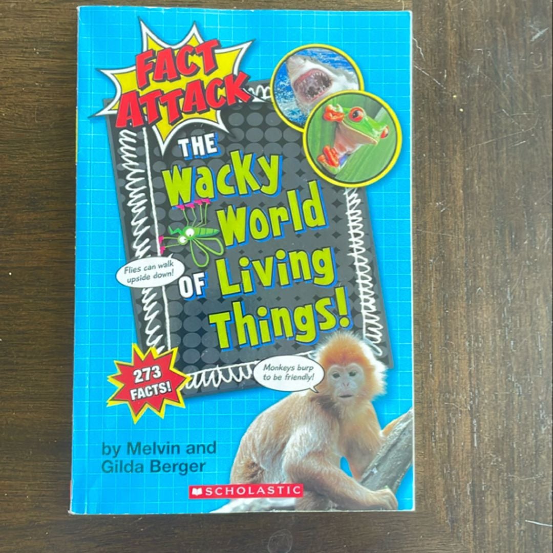 The Wacky World of Living Things! (Fact Attack #1) by Melvin Berger ...
