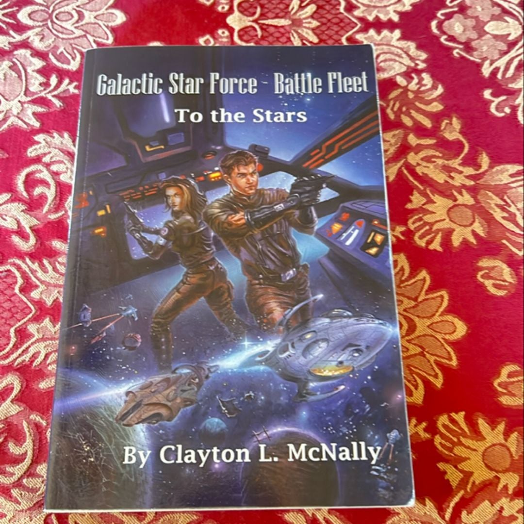 Galactic Star Force--Battle Fleet by Clayton L. McNally