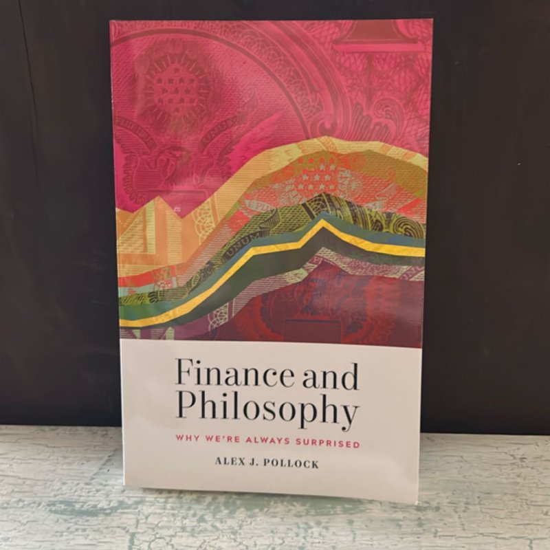 Finance and Philosophy by Alex J. Pollock