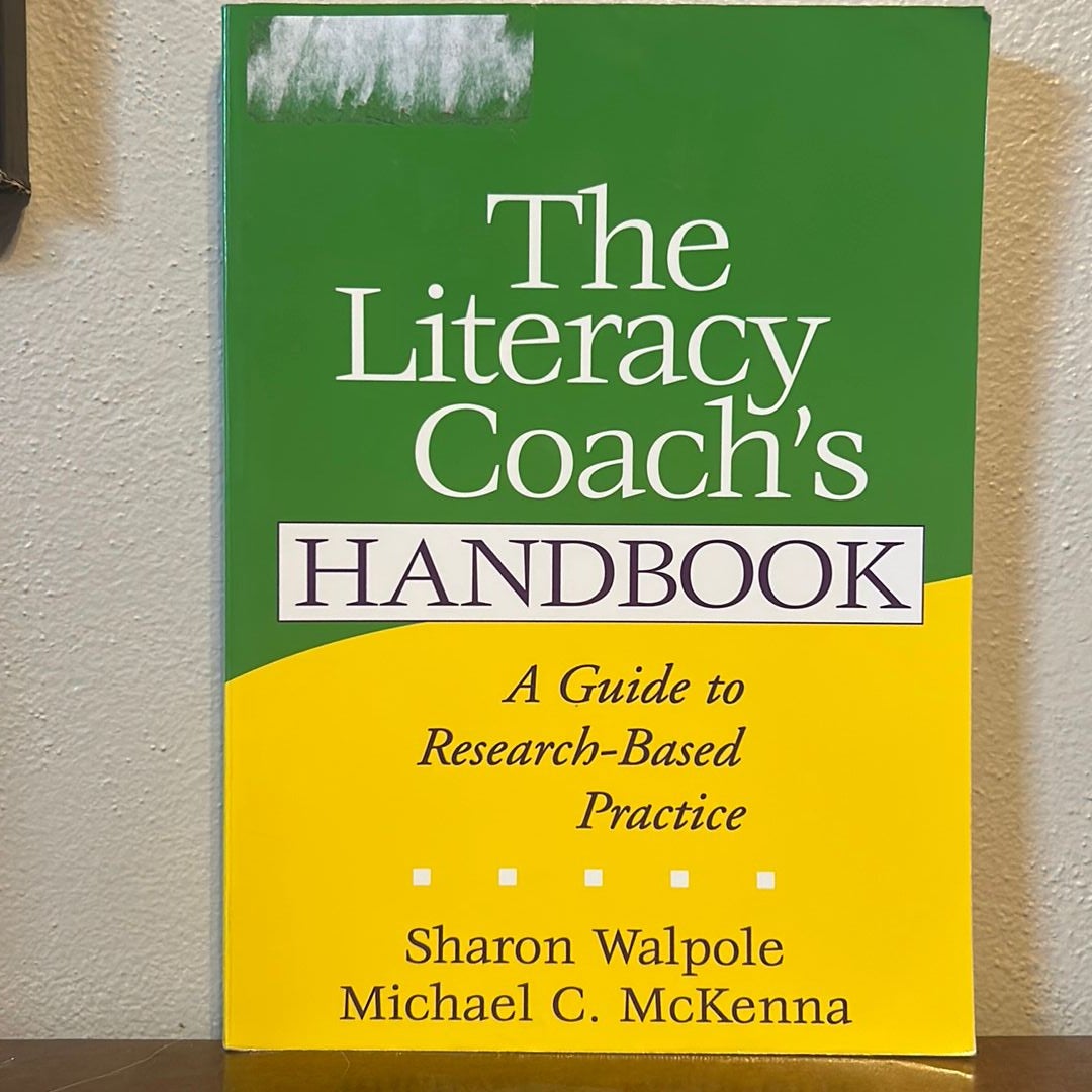 The Literacy Coach's Handbook by Sharon Walpole, Michael C. McKenna