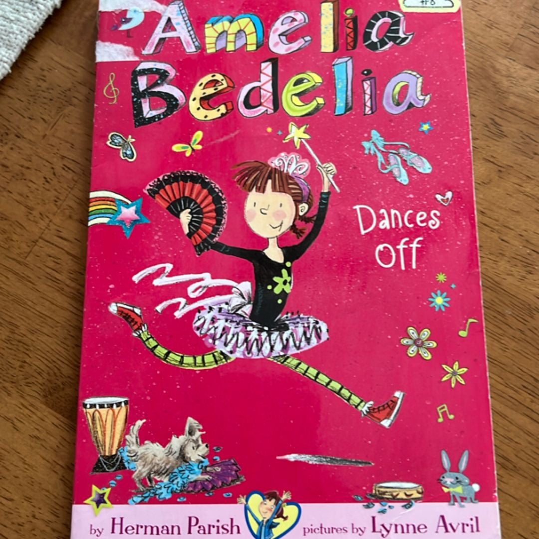 Amelia Bedelia Chapter Book #8: Amelia Bedelia Dances Off by Herman Parish