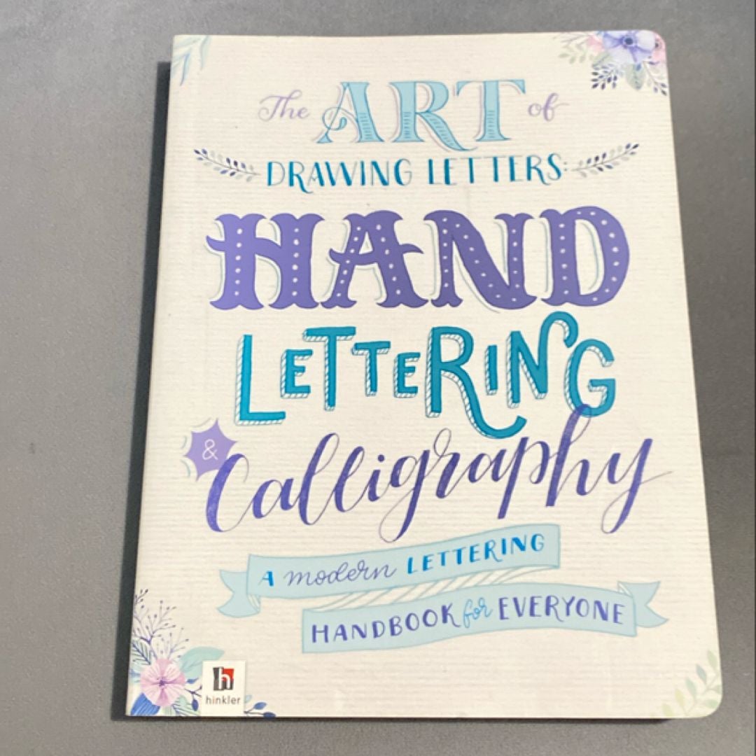The Art of Drawing Letters: Hand-Lettering and Calligraphy by