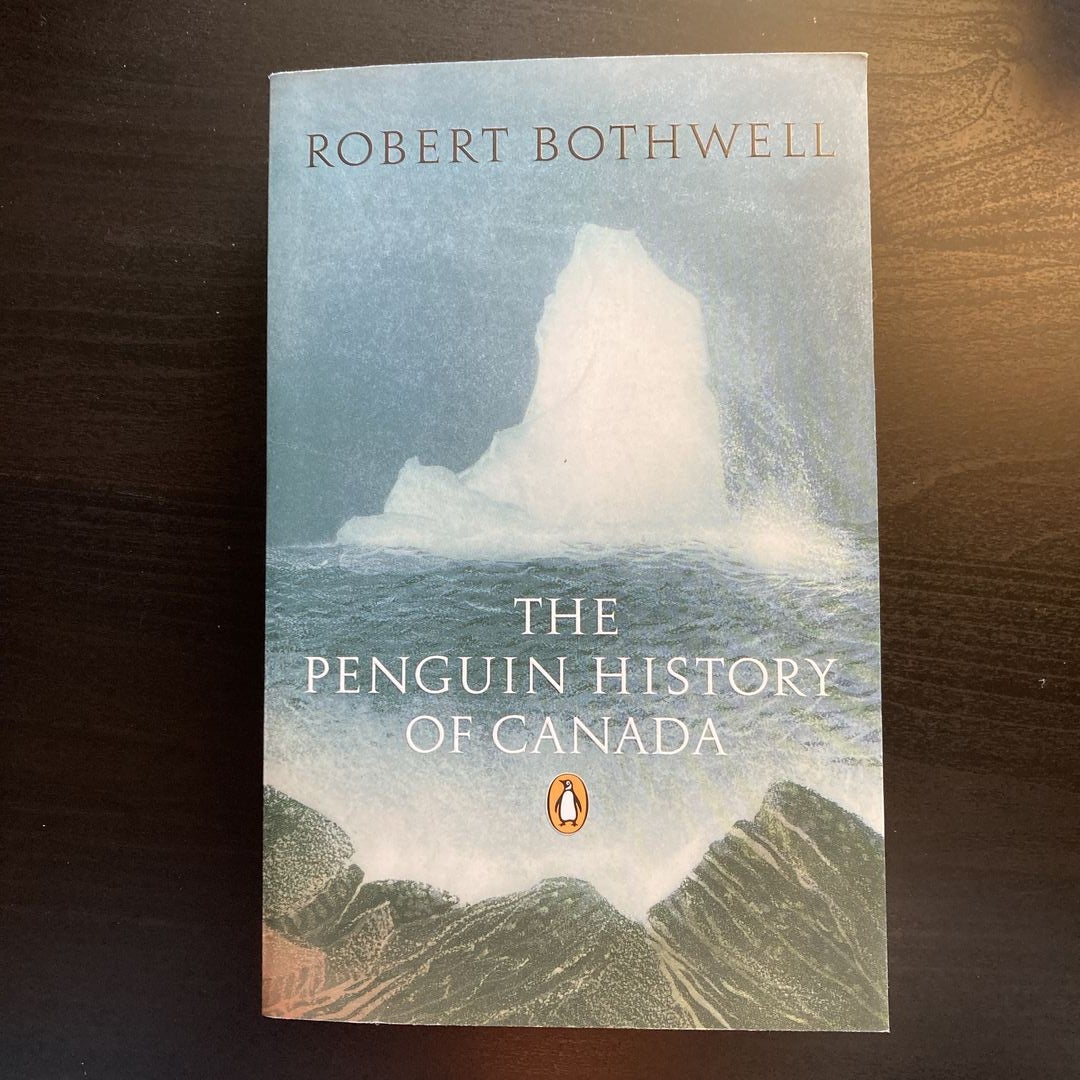 Penguin History of Canada by Robert Bothwell, Paperback | Pangobooks