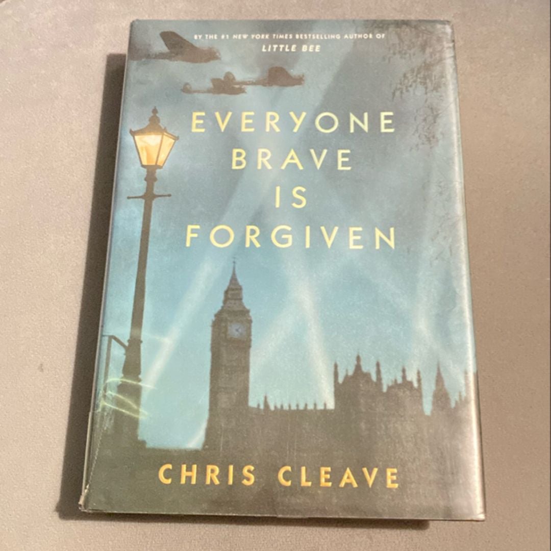 Everyone Brave Is Forgiven by Chris Cleave
