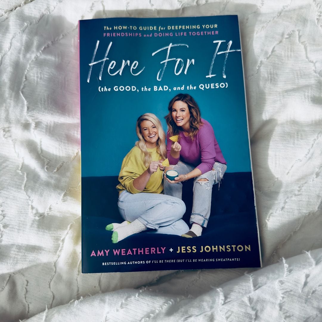 Here for It (the Good, the Bad, and the Queso) by Amy Weatherly, Jess ...