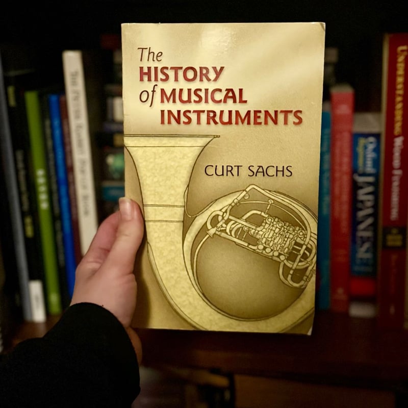 The History of Musical Instruments by Curt Sachs