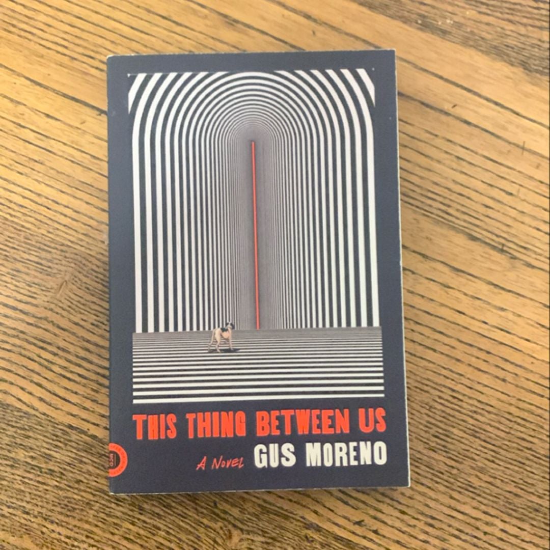 This Thing Between Us by Gus Moreno