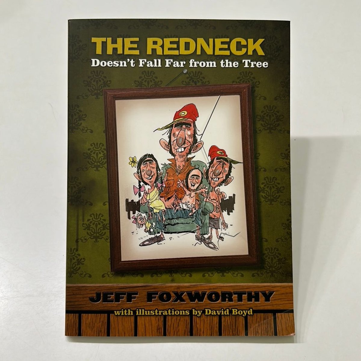 The Redneck Doesn't Fall Far from the Tree by Jeff Foxworthy