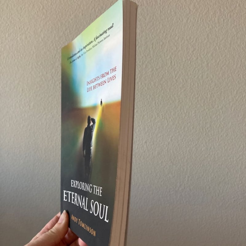 Exploring the Eternal Soul - Insights from the Life Between Lives by ...