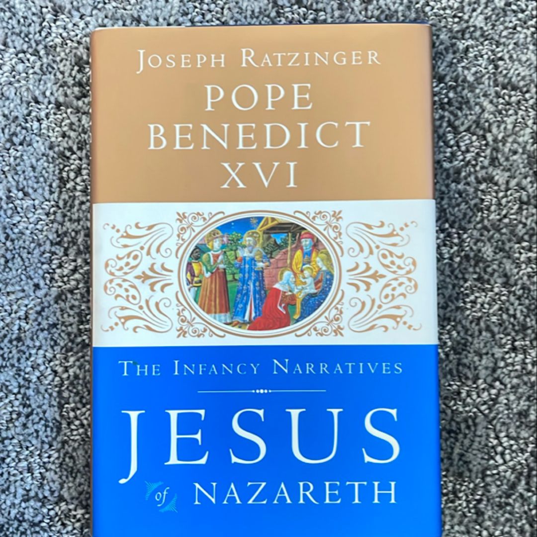 Jesus of Nazareth: the Infancy Narratives by Pope Benedict Pope ...