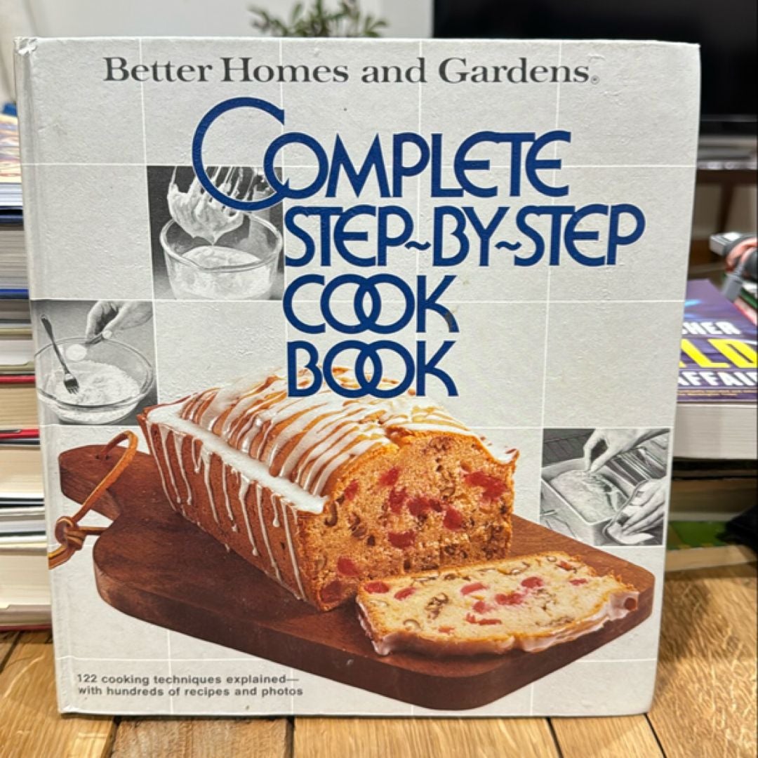 Complete Step by Step Cookbook by Better Homes and Gardens , Hardcover ...