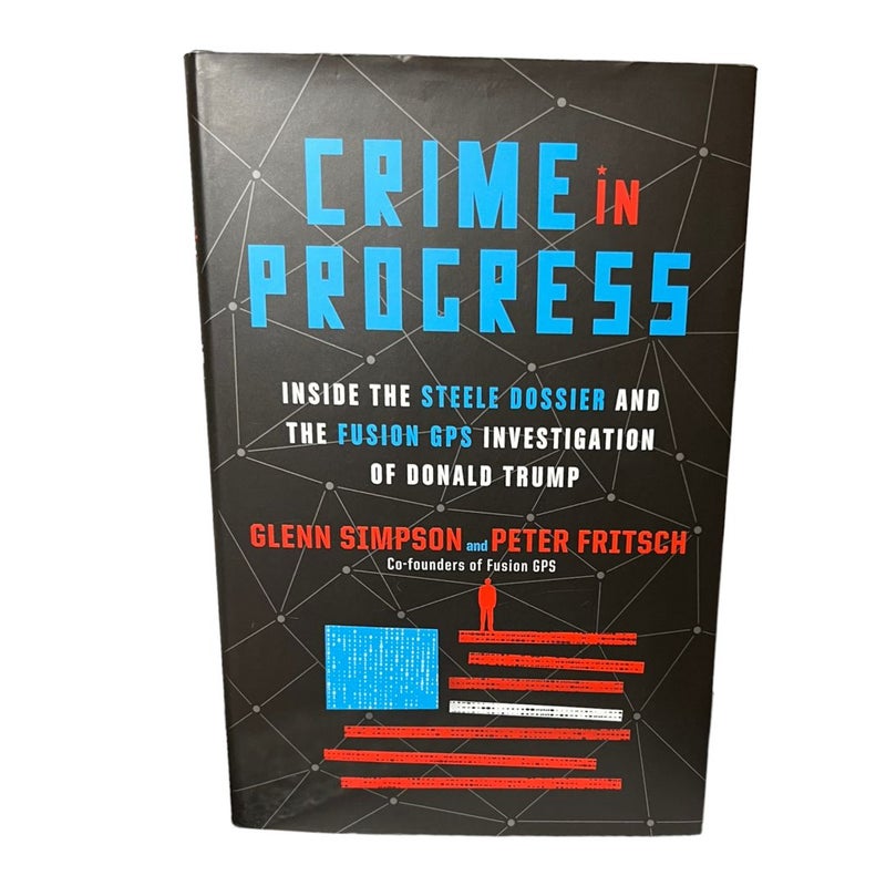 Crime in Progress by Glenn Simpson, Peter Fritsch