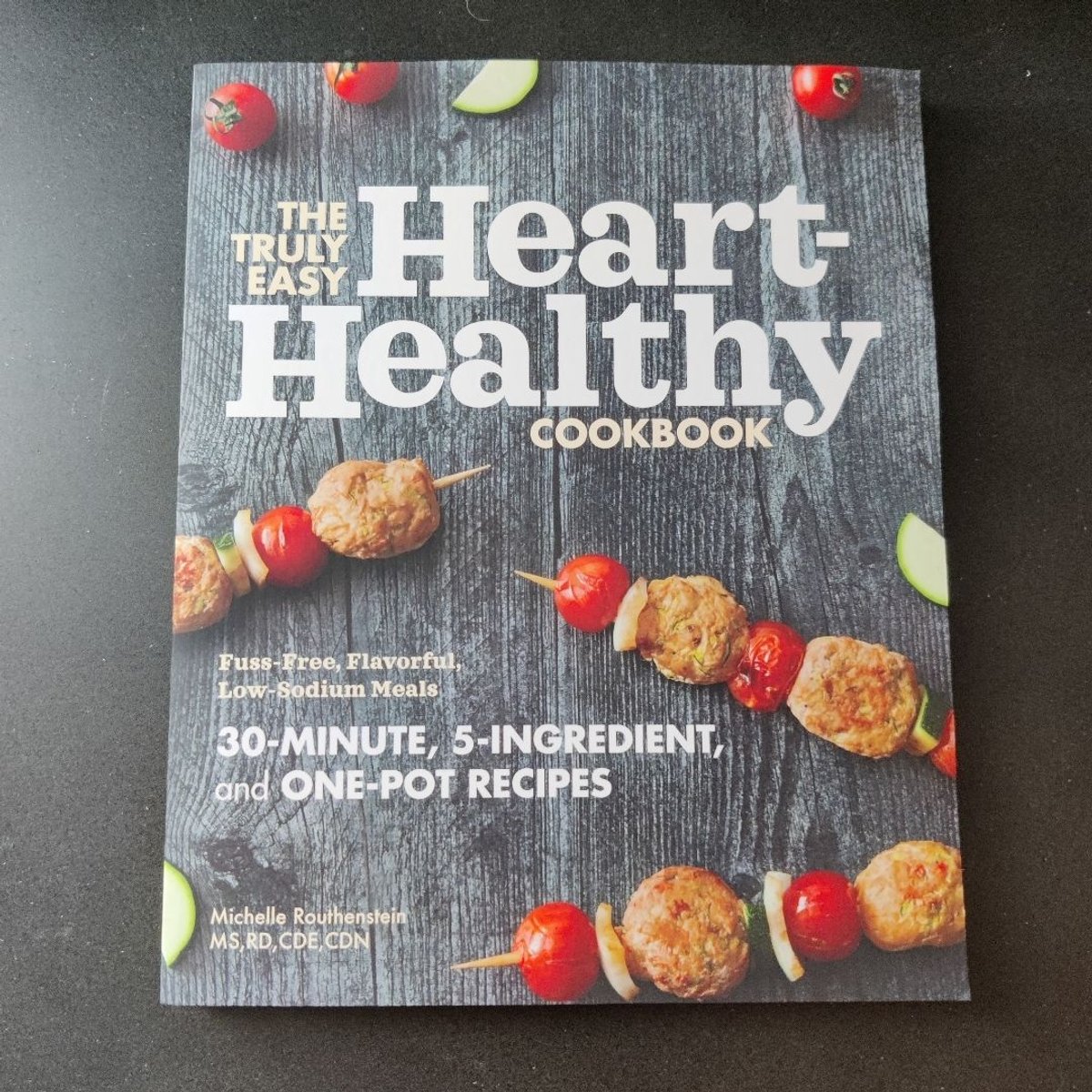 The Truly Easy Heart-Healthy Cookbook by Michelle Routhenstein