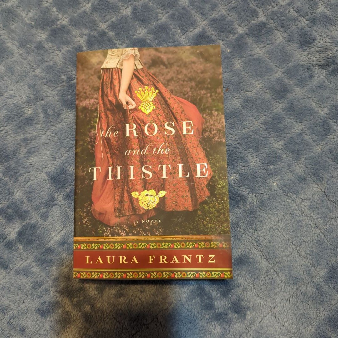 The Rose and the Thistle by Laura Frantz