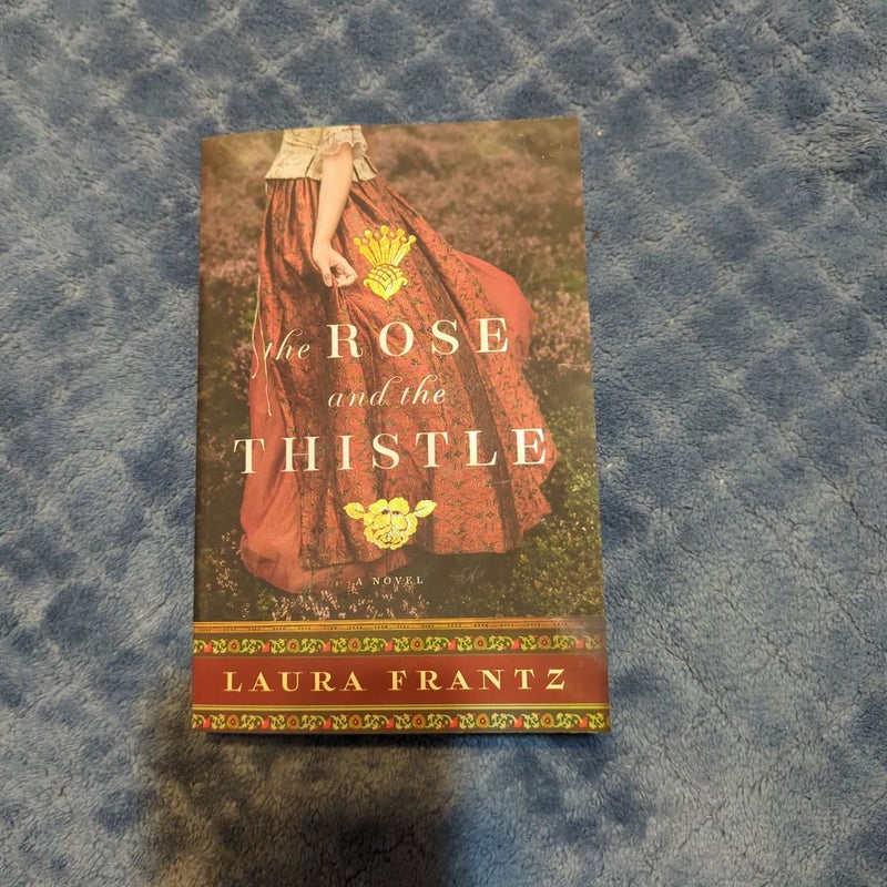 The Rose and the Thistle by Laura Frantz