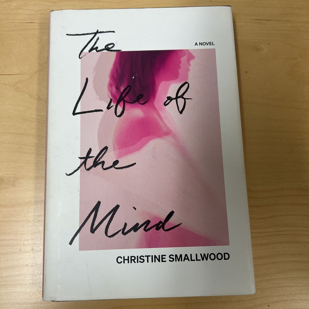 The Life of the Mind by Christine Smallwood, Hardcover | Pangobooks