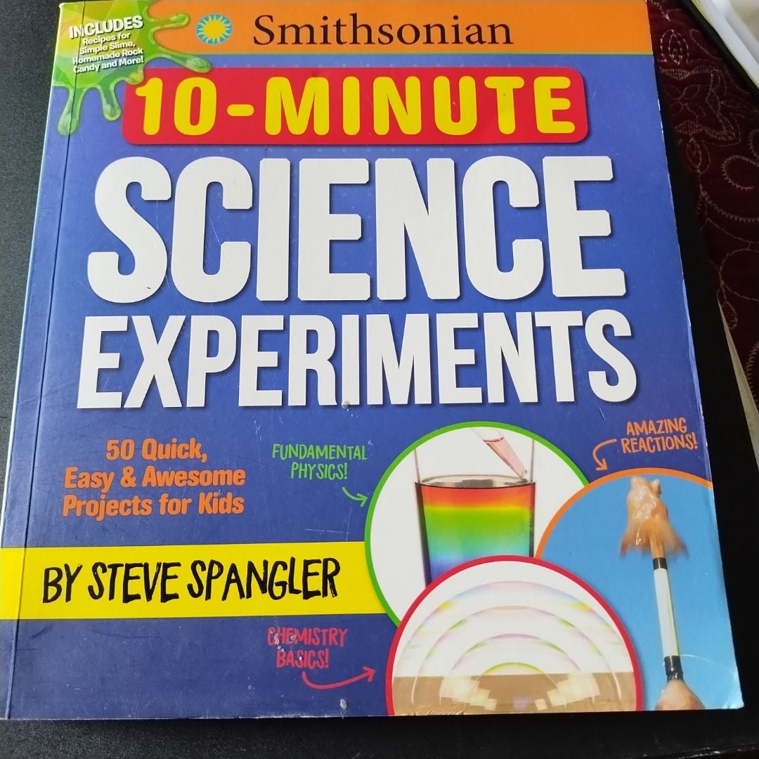 Smithsonian 10-Minute Science Experiments by Steve Spangler