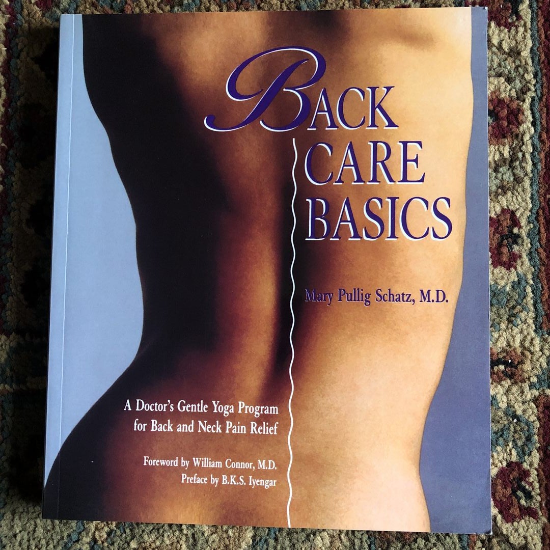Back Care Basics by Mary Pullig Schatz, William Connor, B. K. S. Iyengar
