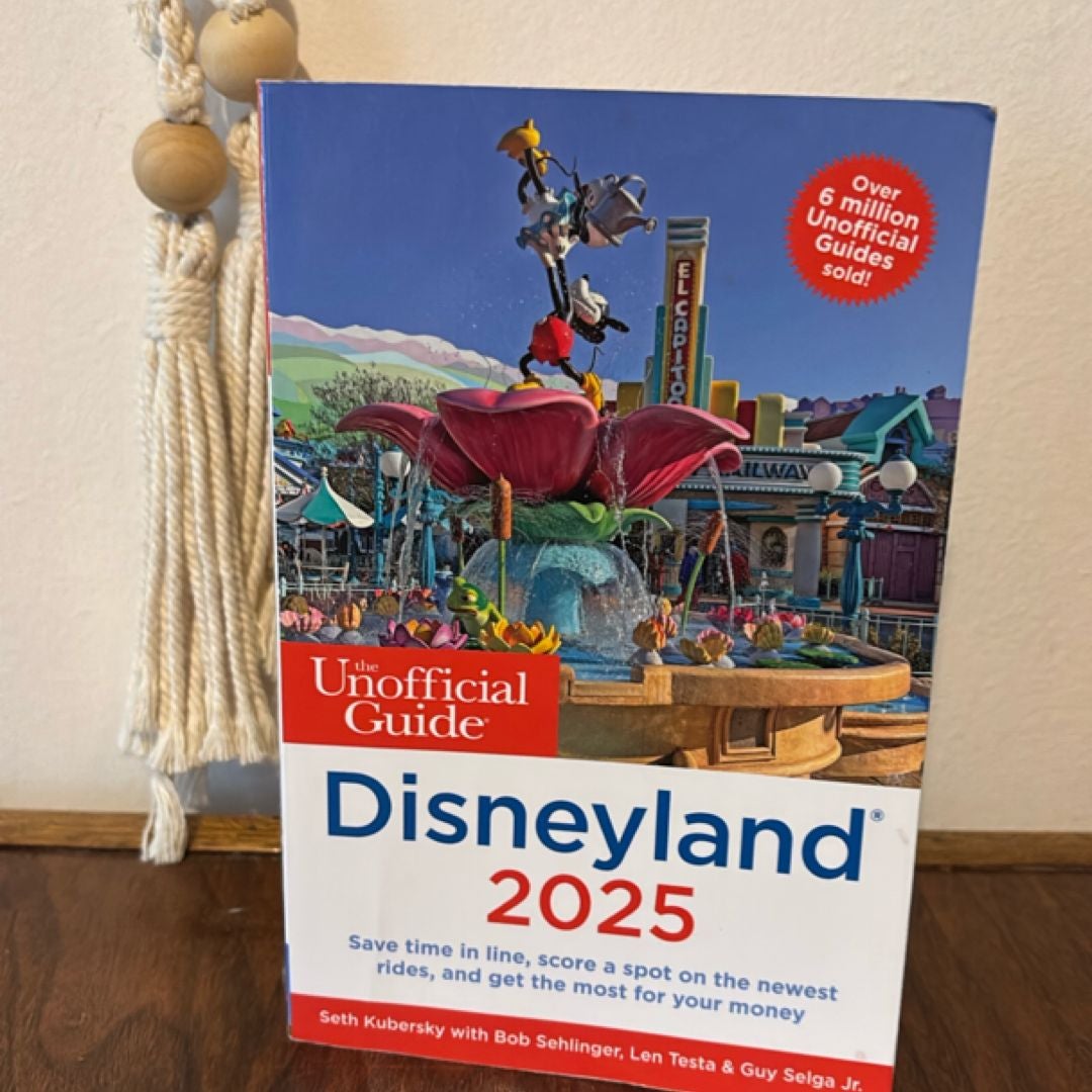 The Unofficial Guide to Disneyland 2025 by Seth Kubersky, Bob Sehlinger ...