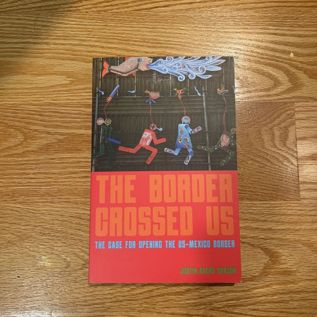 The Border Crossed Us by Justin Akers Chacon