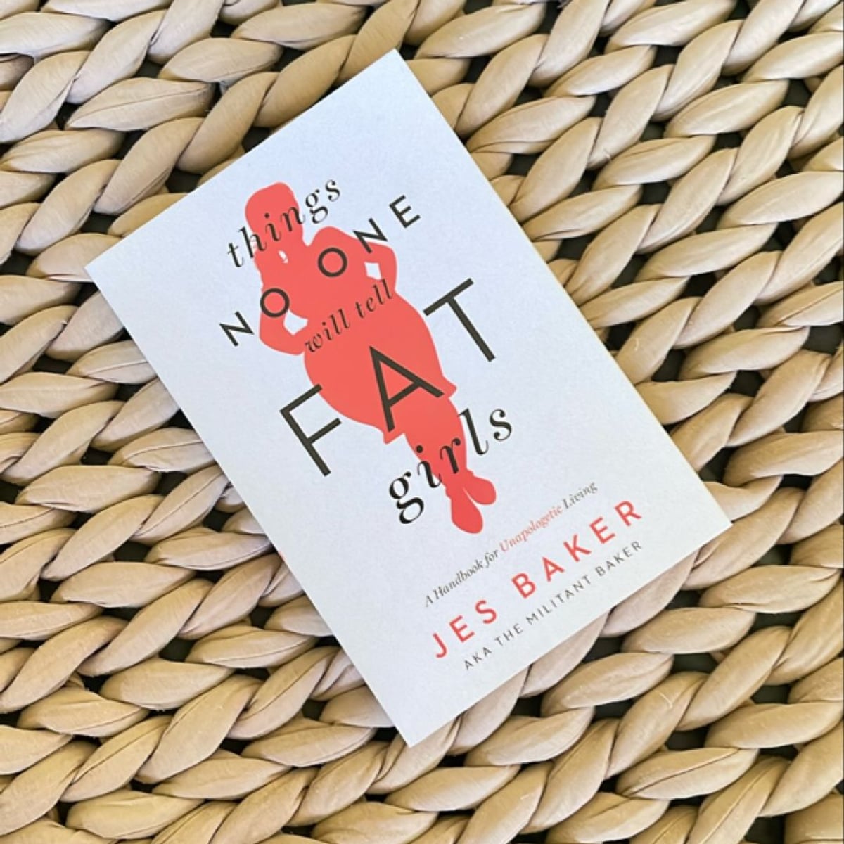 Things No One Will Tell Fat Girls by Jes Baker