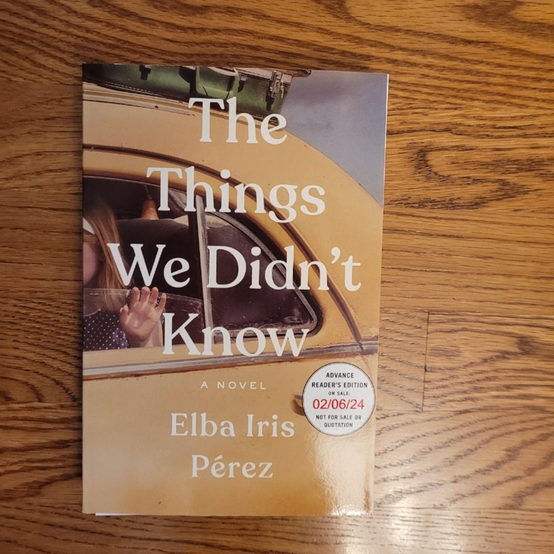 The Things We Didn't Know by Elba Iris Pérez