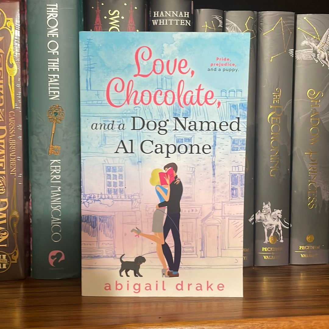 Love, Chocolate, and a Dog Named Al Capone by Abigail Drake, Paperback ...