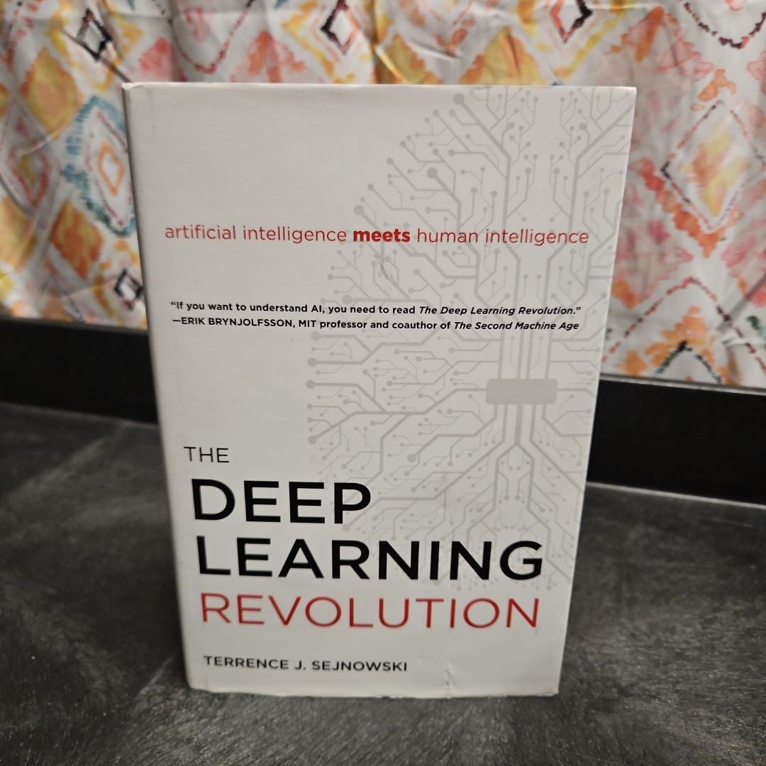 The Deep Learning Revolution by Terrence J. Sejnowski
