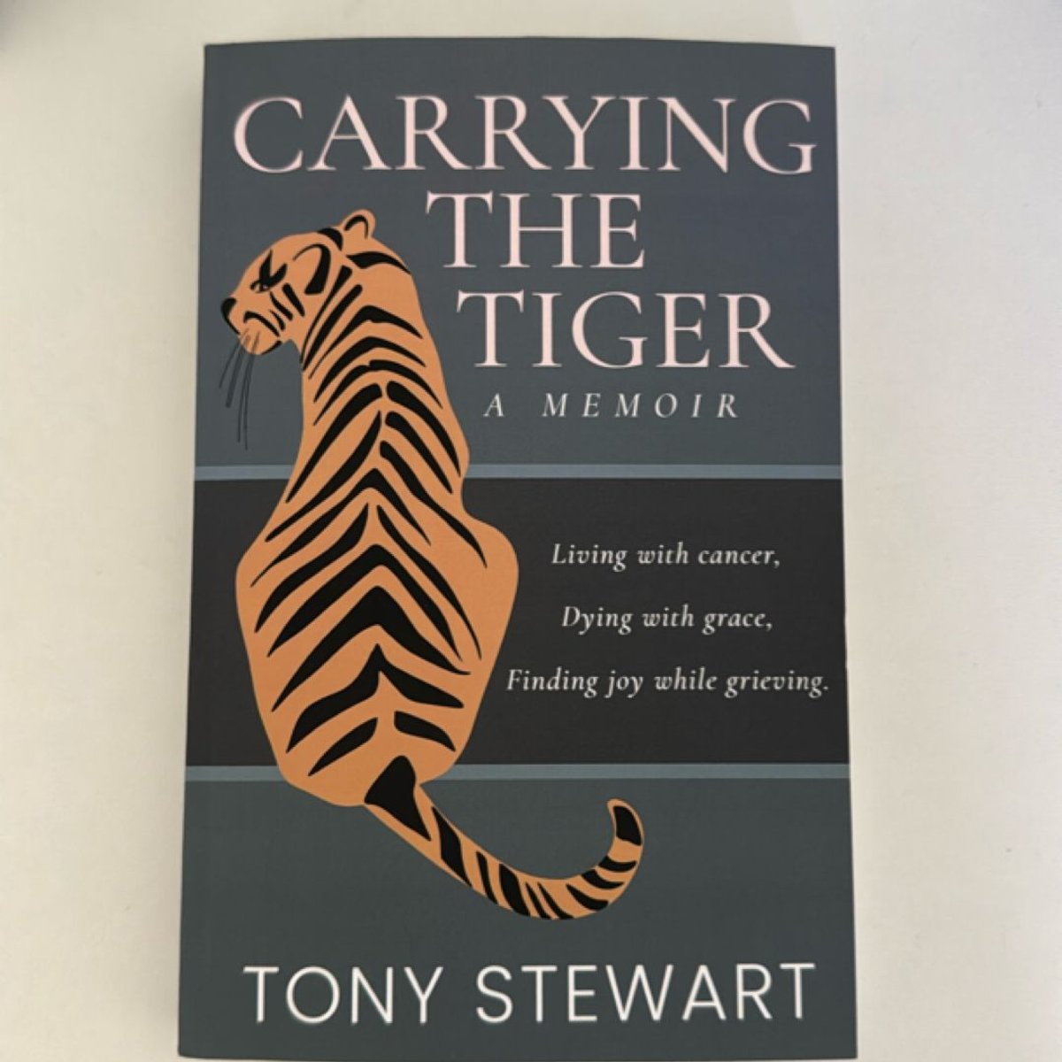 Carrying the Tiger by Tony Stewart
