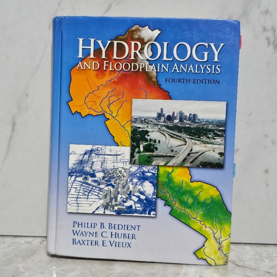 Hydrology and Floodplain Analysis by Philip B. Bedient, Wayne C. Huber