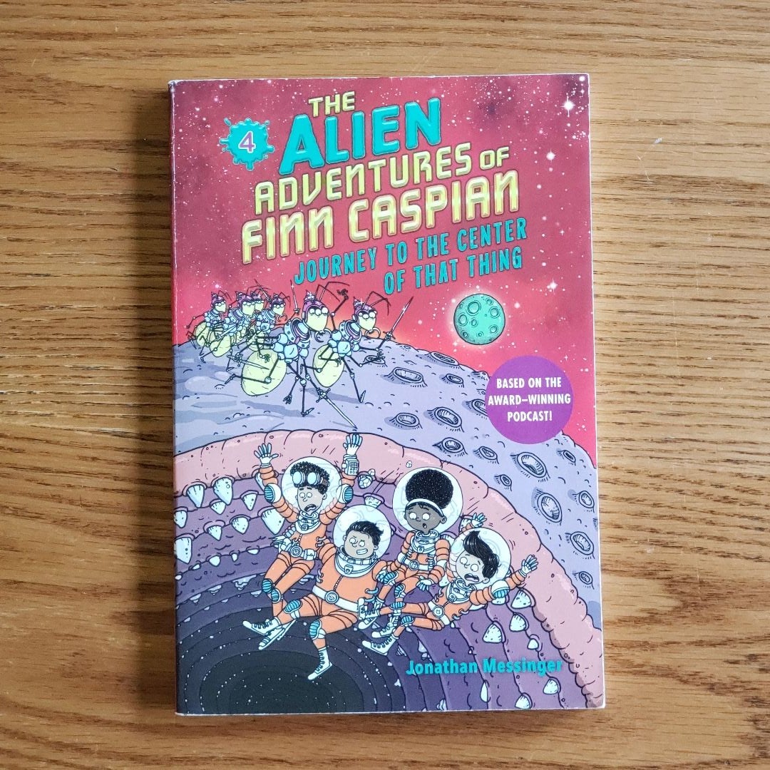The Alien Adventures of Finn Caspian #4: Journey to the Center of That ...