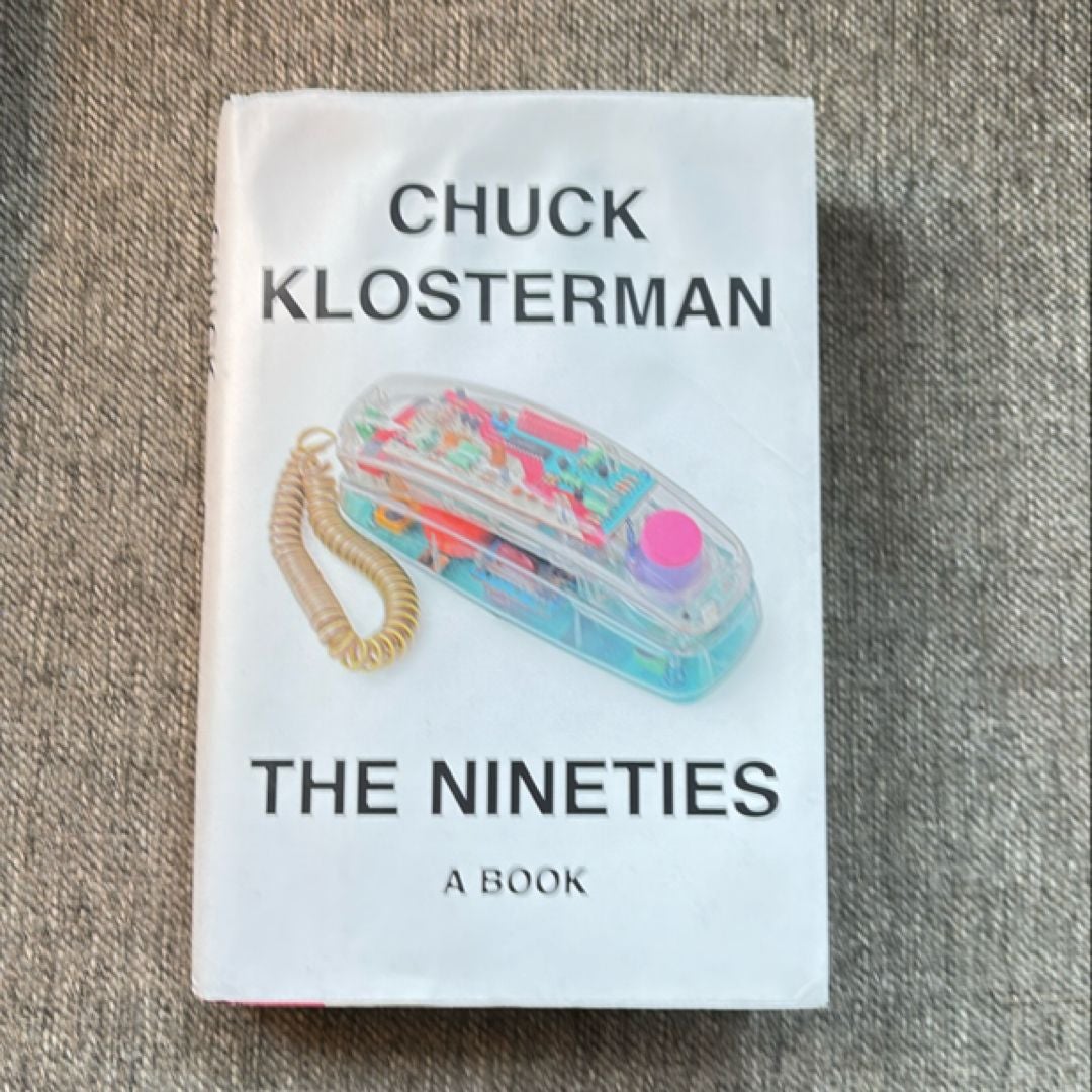 The Nineties by Chuck Klosterman