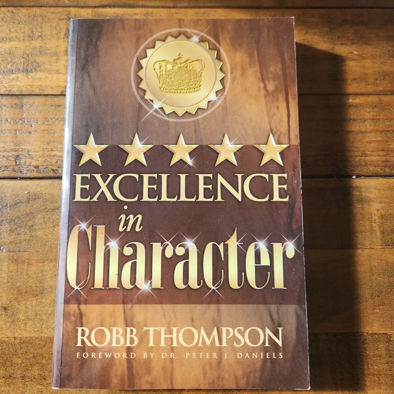Excellence in Character by Robb Thompson, Peter Daniels