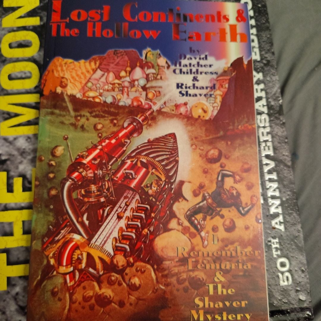 Lost Continents and the Hollow Earth by David Hatcher Childress ...